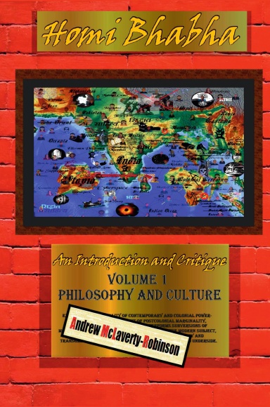 Homi Bhabha: An Introduction and Critique, Volume 1: Philosophy and ...