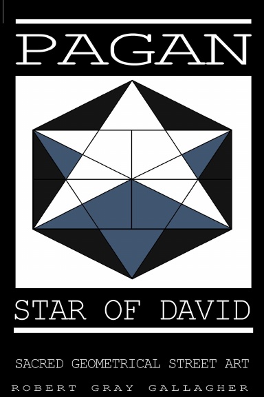 The Pagan Star Of David & Other Sacred Geometrical Art