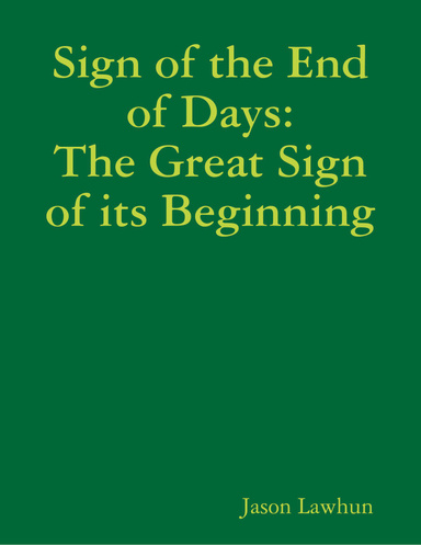 Sign of the End of Days: The Great Sign of its Beginning