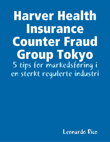 Harver Health Insurance Counter Fraud Group Tokyo: 5 tips for ...