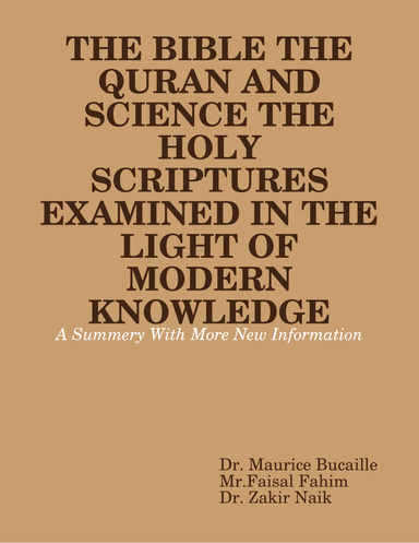THE BIBLE THE QURAN AND SCIENCE THE HOLY SCRIPTURES EXAMINED IN THE ...