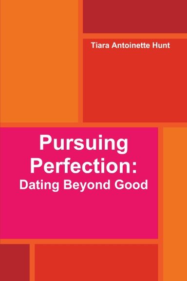 Pursuing Perfection: Dating Beyond Good