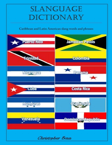 Slanguage Dictionary: Caribbean and Latin American Slang Words and Phrases