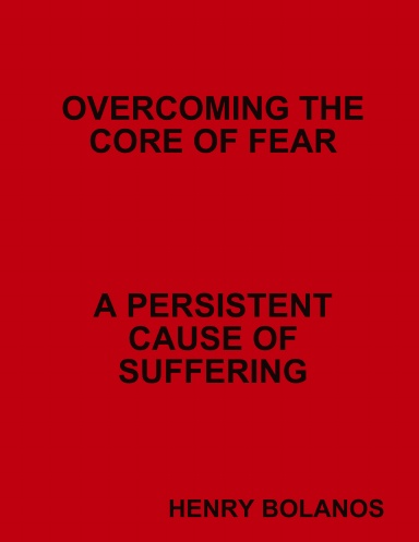 OVERCOMING THE CORE OF FEAR