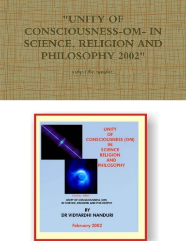 "UNITY OF CONSCIOUSNESS-OM- IN SCIENCE, RELIGION AND PHILOSOPHY( AN ...