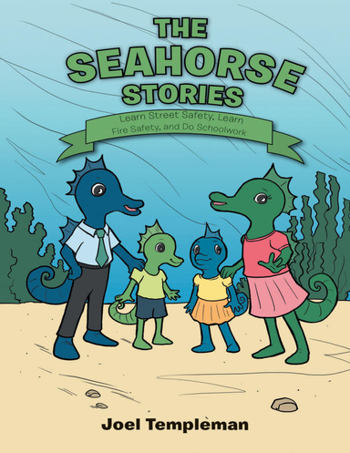 The Seahorse Stories: Learn Street Safety, Learn Fire Safety, and Do ...