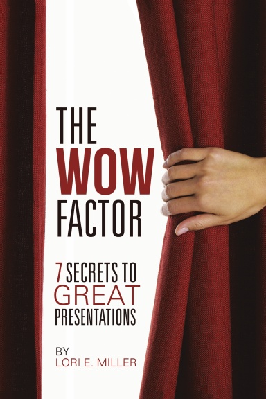 The WOW Factor – 7 Secrets to Great Presentations