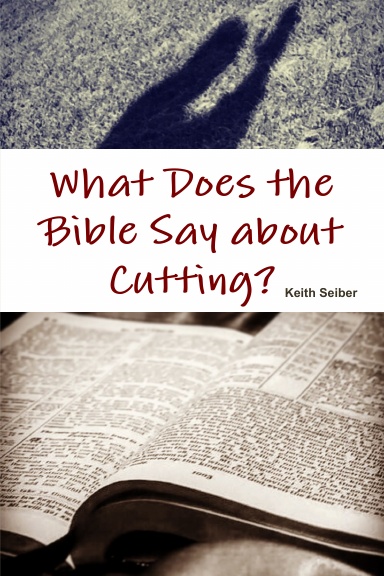 What does the Bible say about Cutting?