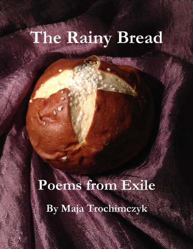 The Rainy Bread: Poems from Exile