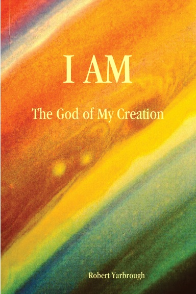 I AM: The God of My Creation