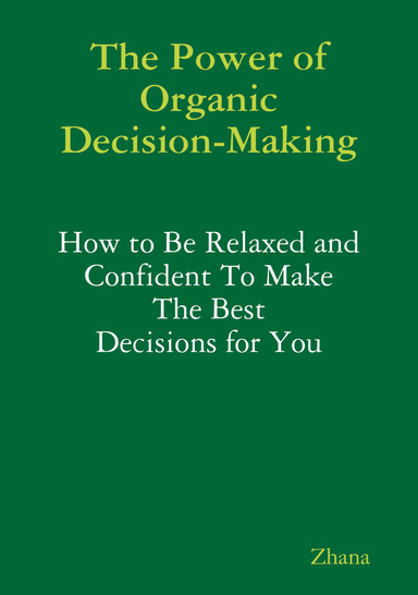 The Power of Organic Decision-Making