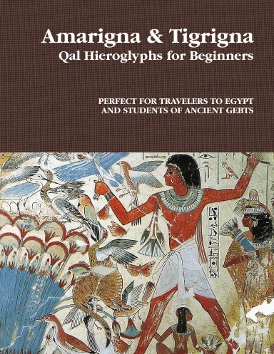 Amarigna & Tigrigna Qal Hieroglyphs for Beginners