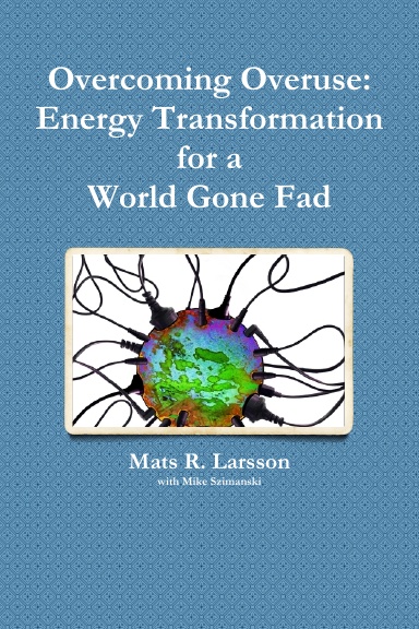 Overcoming Overuse: Energy Transformation for a World Gone Fad