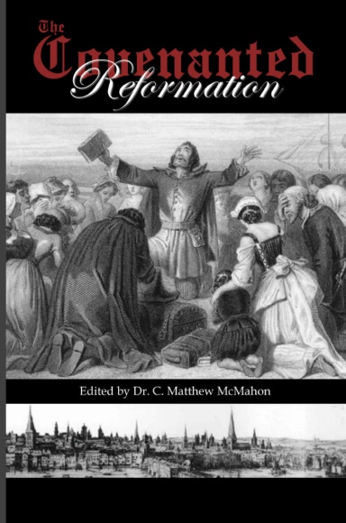 The Covenanted Reformation