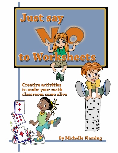 Just Say "NO" To Worksheets