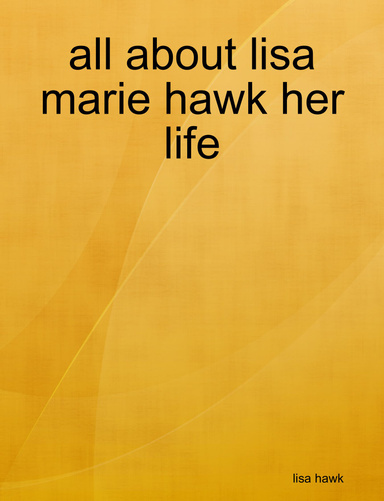 all about lisa marie hawk her life