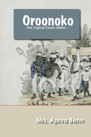 Oroonoko - the Original classic Edition