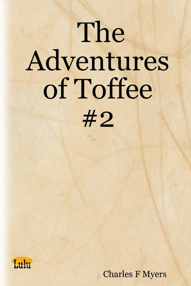 The Adventures of Toffee 2