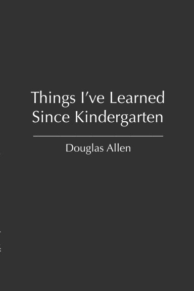 Things I've Learned Since Kindergarten