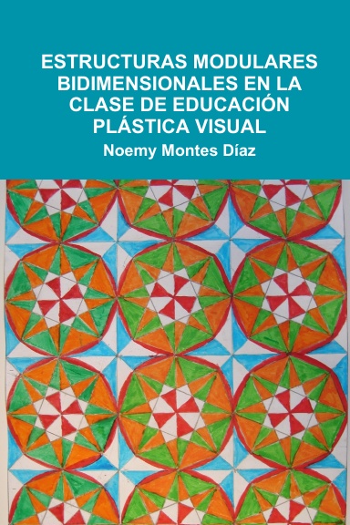 ESTRUCTURAS MODULARES BIDIMENSIONALES EN LA CLASE DE EDUCACIÓN PLÁSTICA ...