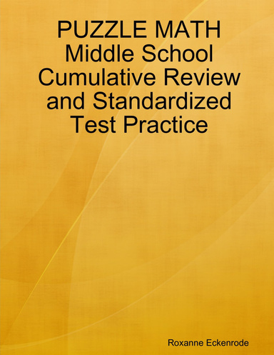 PUZZLE MATH Middle School Cumulative Review and Standardized Test Practice