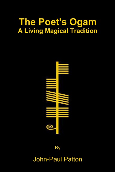 The Poet's Ogam: A Living Magical Tradition