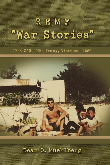 REMF "War Stories" 17TH CAG - Nha Trang, Vietnam - 1969