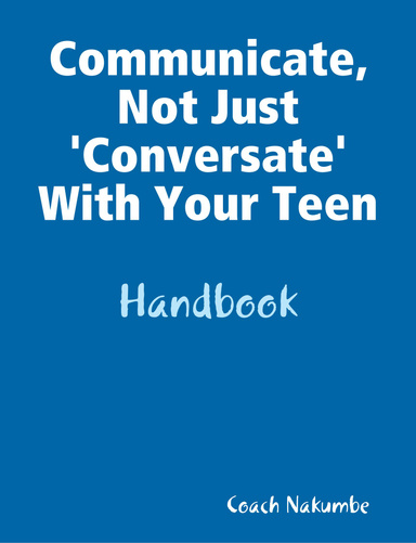 Communicate, Not Just 'Conversate' With Your Teen