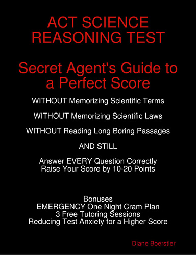 ACT Science Reasoning Test: The Secret Agent's Guide to the Perfect Score