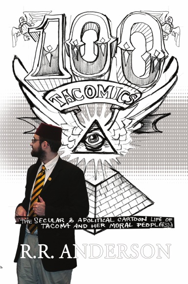 100 Tacomics: The Secular & Apolitical Cartoon Life of Tacoma and Her ...
