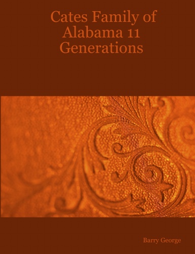 Cates Family of Alabama 11 Generations