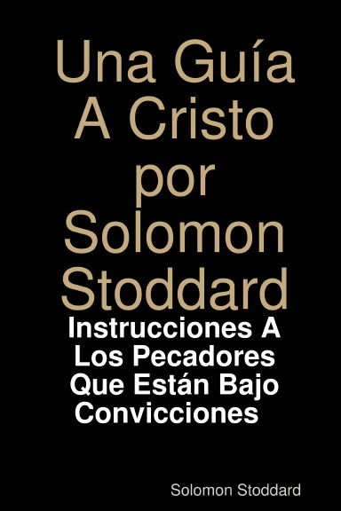 Una Guía A Cristo por Solomon Stoddard