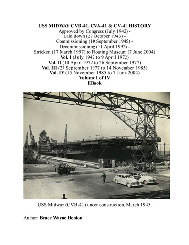 USS MIDWAY CVB-41, CVA-41 & CV-41 HISTORY (July 1942 to 9 April 1972 ...