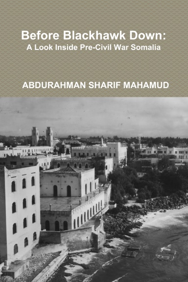 Before Blackhawk Down: A Look Inside Pre-Civil War Somalia