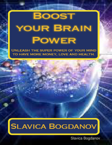 Boost Your Brain Power: Unleash the Super Power of Your Mind to Have ...