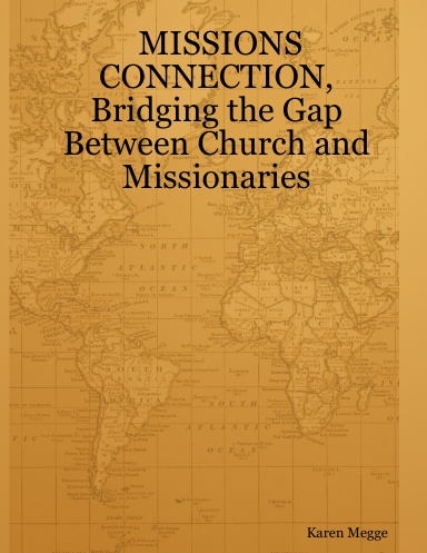 MISSIONS CONNECTION, Bridging the Gap Between Church and Missionaries