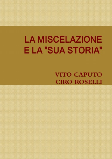 LA MISCELAZIONE E LA "SUA STORIA"