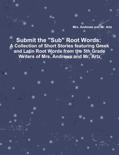 Submit the "Sub" Root Words: A Collection of Short Stories featuring ...