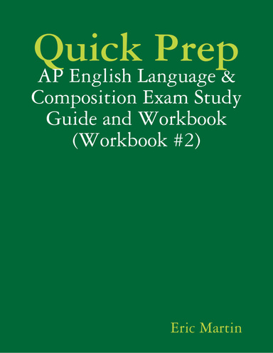 Quick Prep: AP English Language & Composition Exam Study Guide and ...