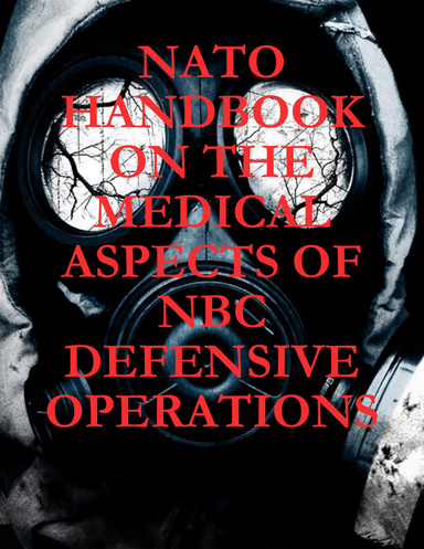 NATO HANDBOOK ON THE MEDICAL ASPECTS OF NBC DEFENSIVE OPERATIONS