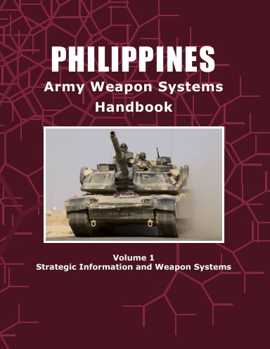 Philippines Army Weapon Systems Handbook Volume 1 Strategic Information ...