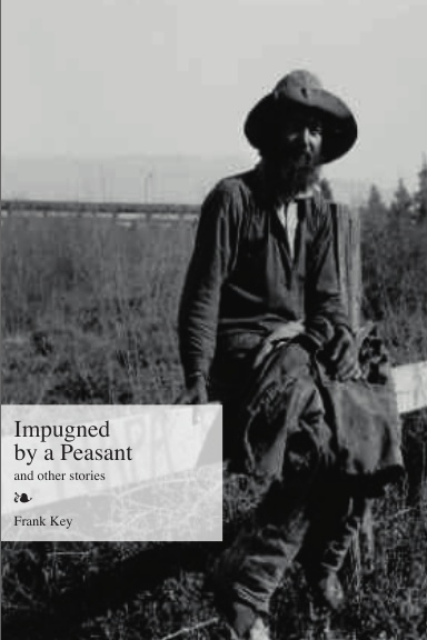 Impugned By A Peasant & Other Stories