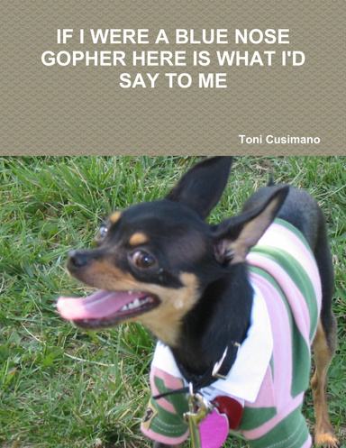 IF I WERE A BLUE NOSE GOPHER