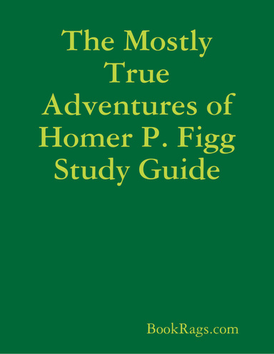 The Mostly True Adventures of Homer P. Figg Study Guide