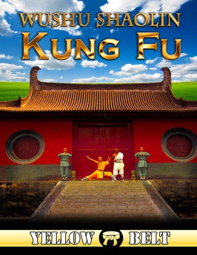 Wushu Shaolin Kung Fu : Yellow Belt