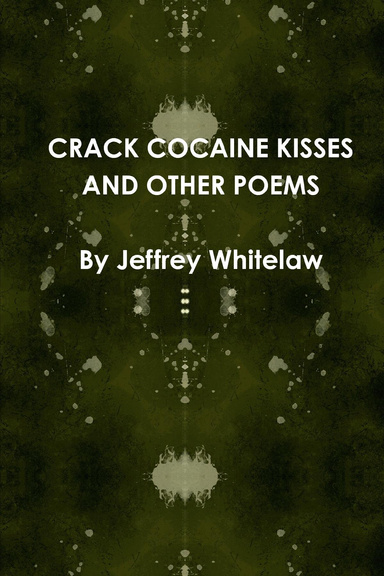 CRACK COCAINE KISSES AND OTHER POEMS