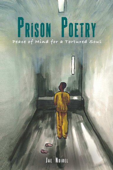 Prison Poetry: Peace of Mind for a Tortured Soul