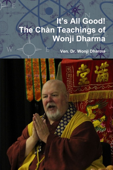 It’s All Good! The Chàn Teachings of Wonji Dharma