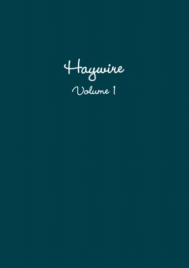 Haywire Volume 1