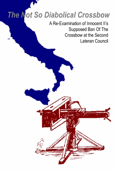 The Not So Diabolical Crossbow: A Re-Examination of Innocent II’s ...
